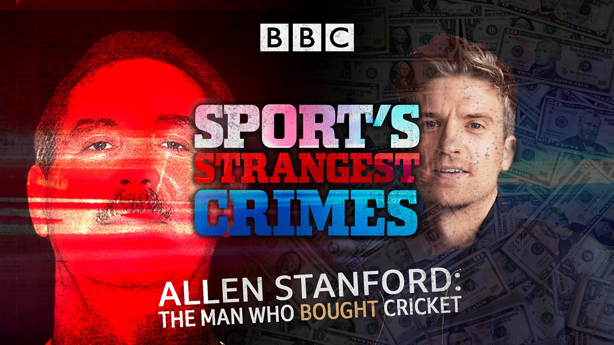 BBC Radio 5 Live - Sport's Strangest Crimes, Allen Stanford - The Man ...