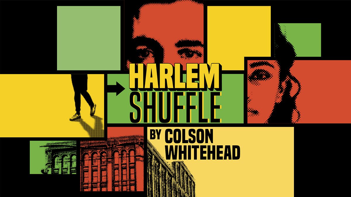 BBC Radio 4 - Harlem Shuffle by Colson Whitehead