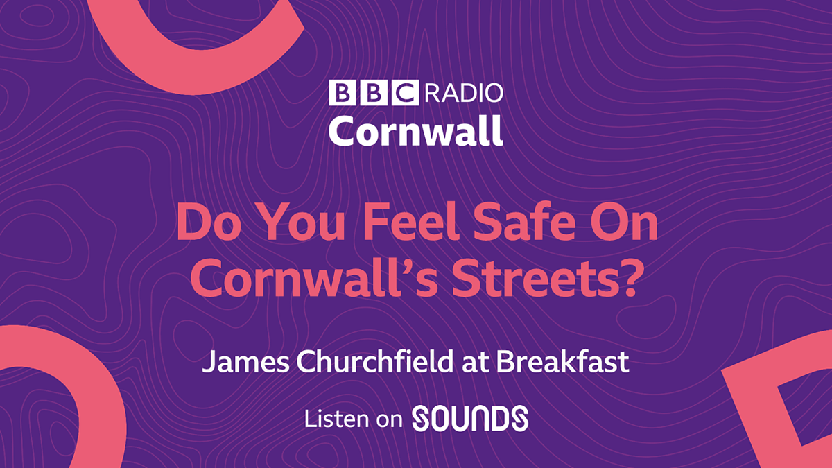 BBC Radio Cornwall - James Churchfield, 01/10/2021, Staying safe on ...