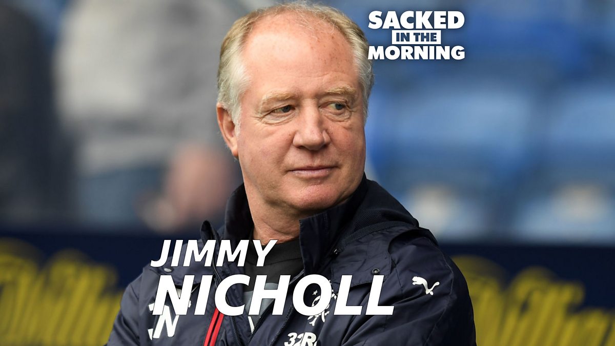 BBC Radio Scotland - Sacked in the Morning, Jimmy Nicholl on Assistant ...
