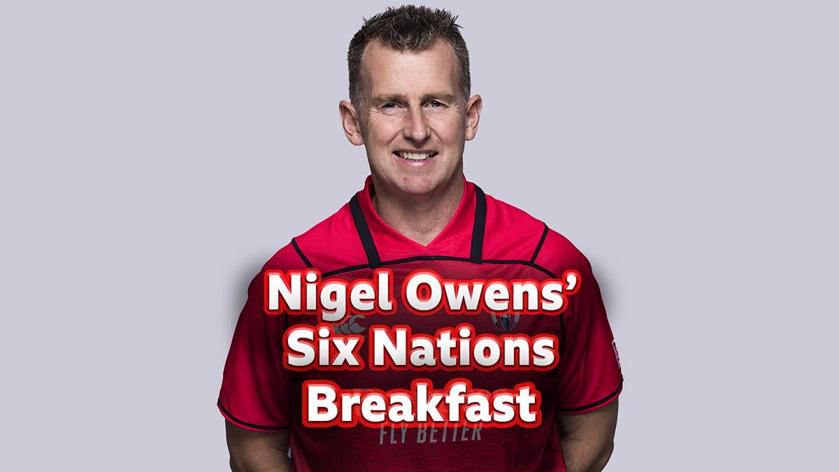BBC Radio Wales - Nigel Owens' Six Nations Breakfast