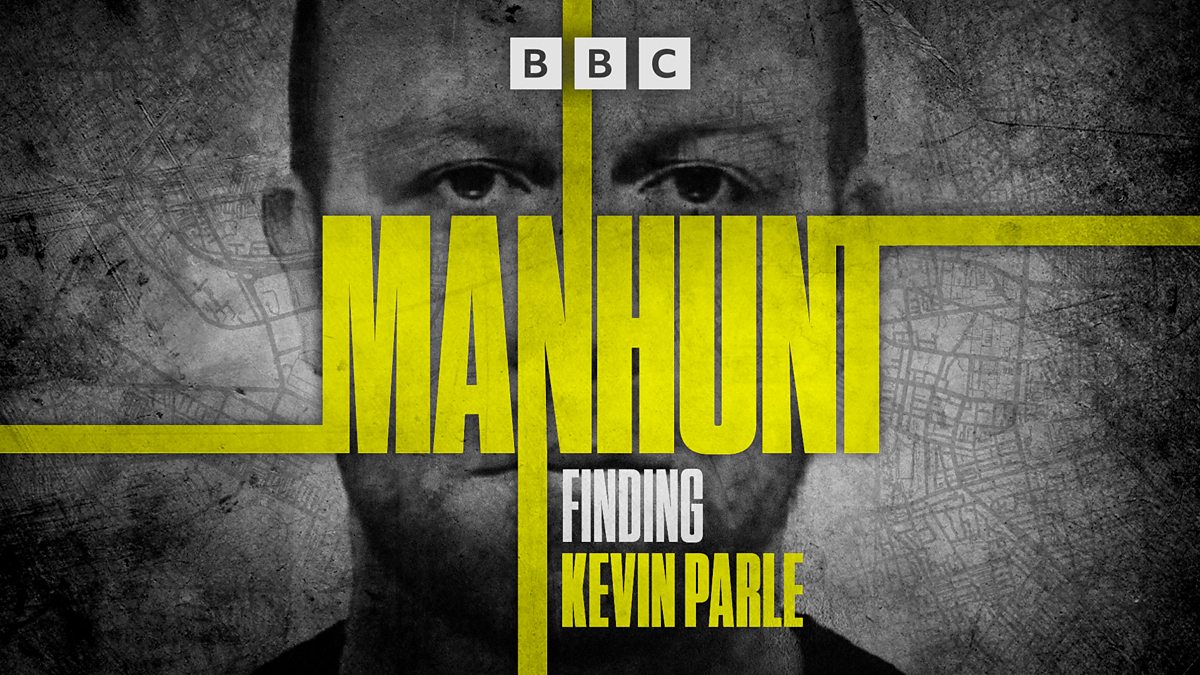 BBC Radio 5 Live - Manhunt: Finding Kevin Parle - Available now