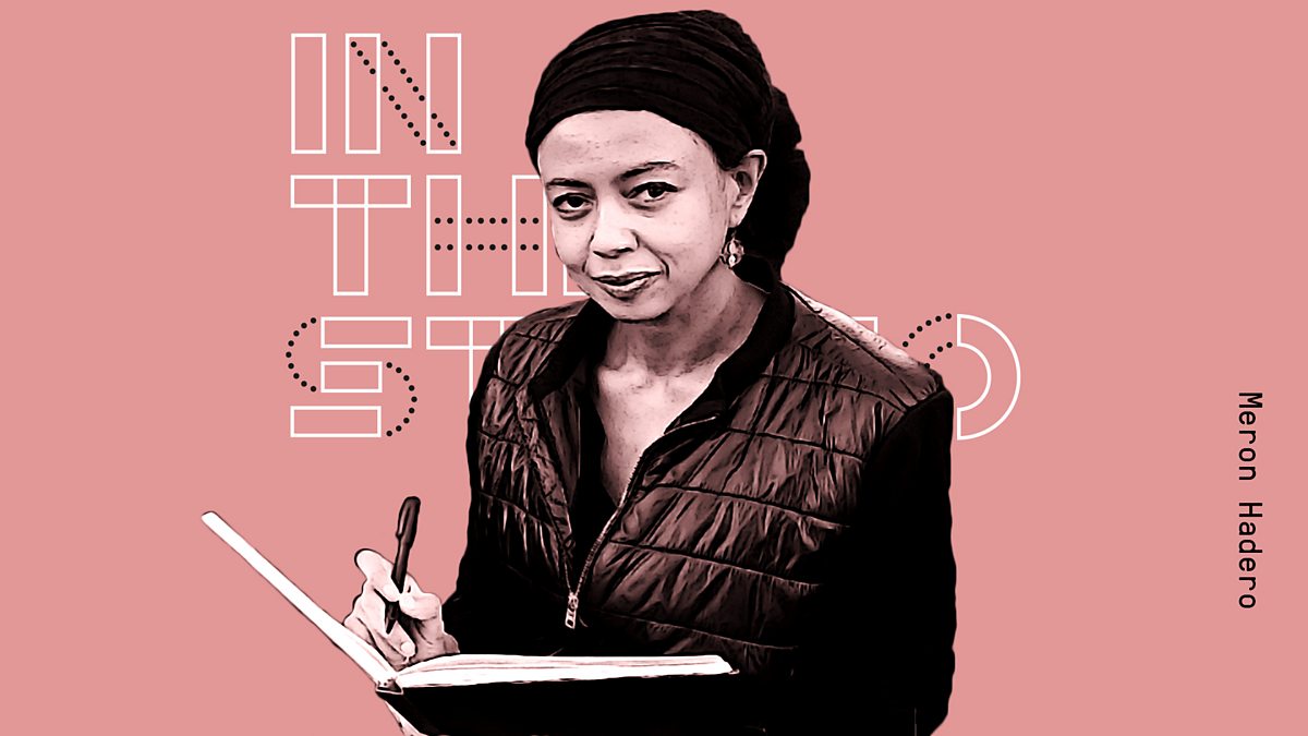 BBC World Service - In the Studio, Meron Hadero: Inside the Mind of a ...