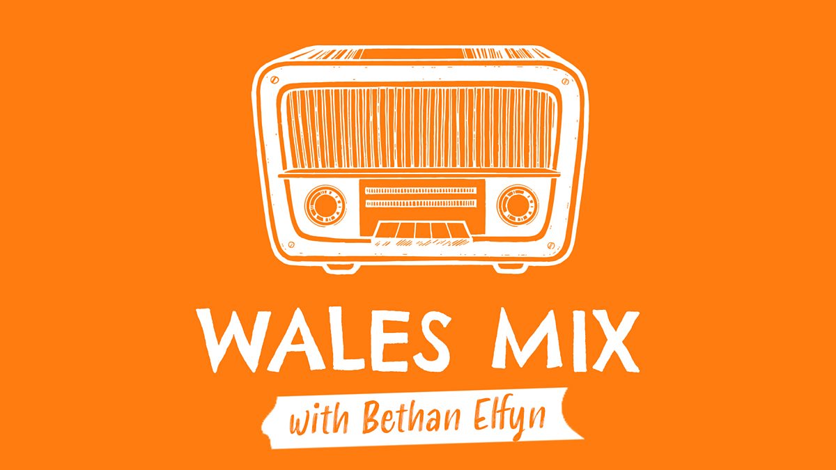 BBC Radio Wales - Bethan Elfyn, Bethan Elfyn's Wales Mix Vol. 127