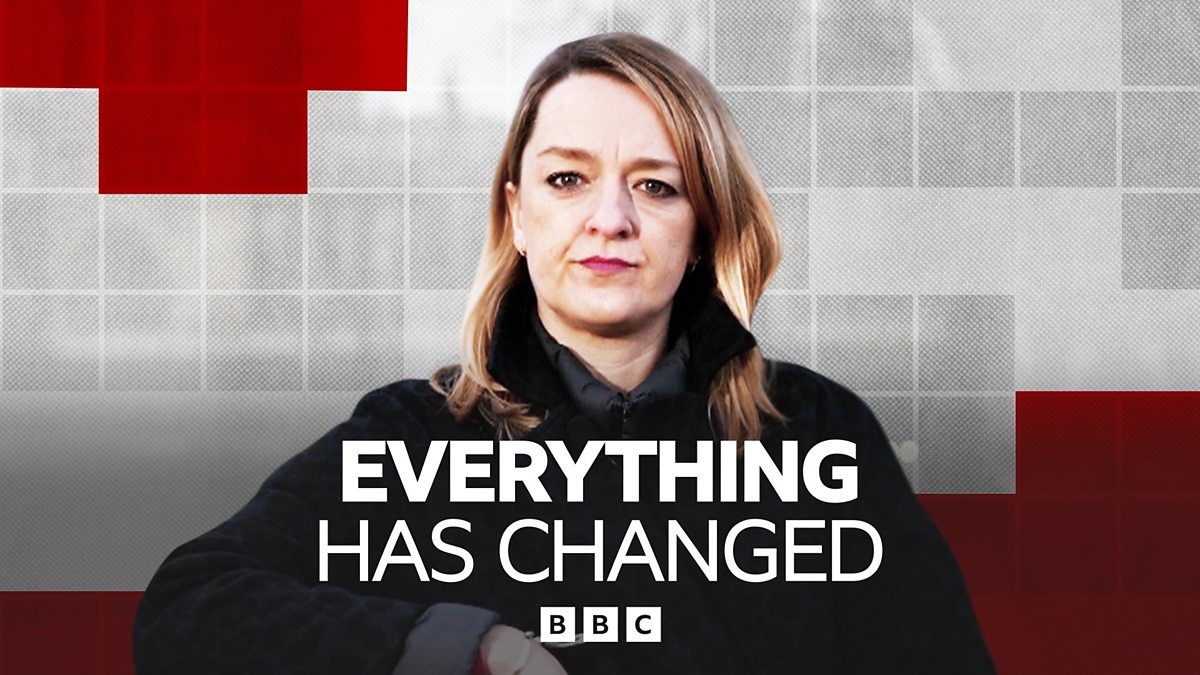 BBC News - Everything Has Changed, Everything Has Changed (Part 1)