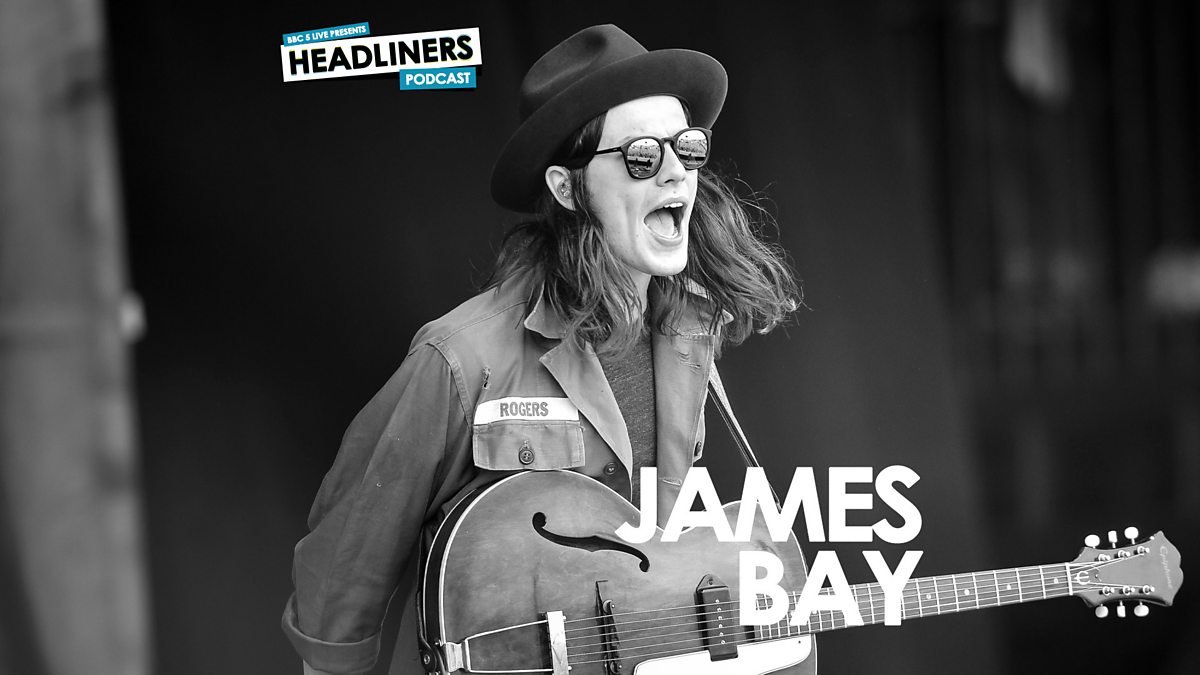 BBC Radio 5 Live - Headliners with Nihal Arthanayake, James Bay