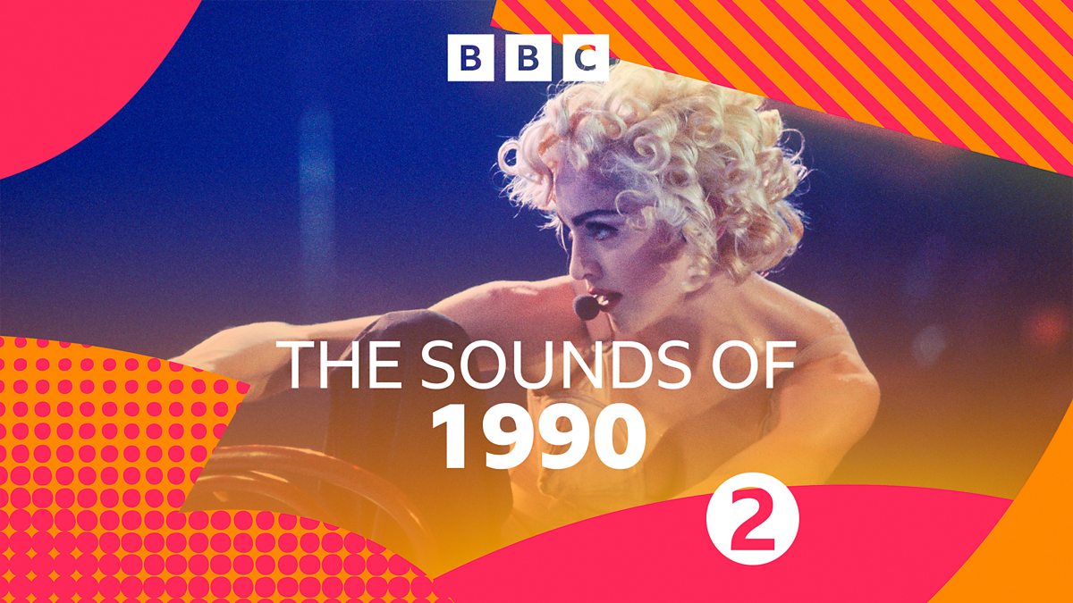 BBC Radio 2 - Sounds of the 20th Century: The 90s, The Sounds of 1990