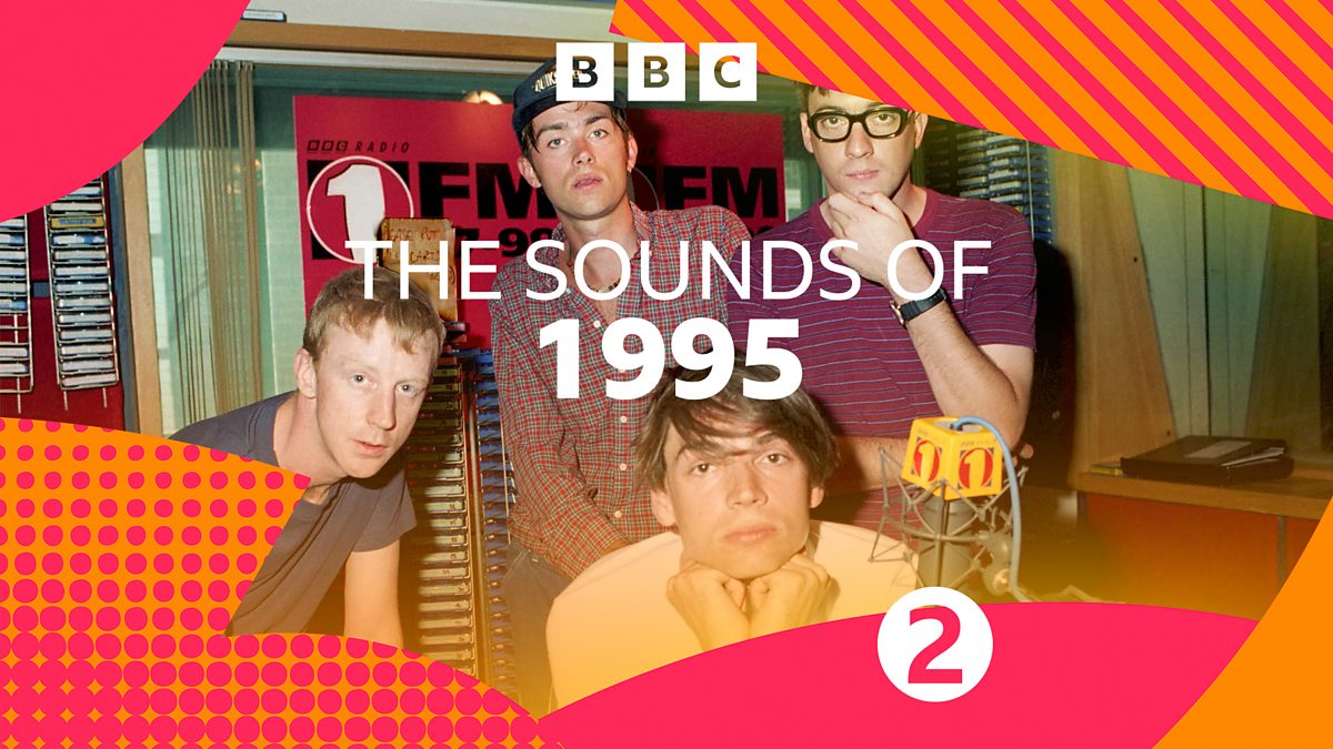 BBC Radio 2 - Sounds of the 20th Century: The 90s, The Sounds of 1995