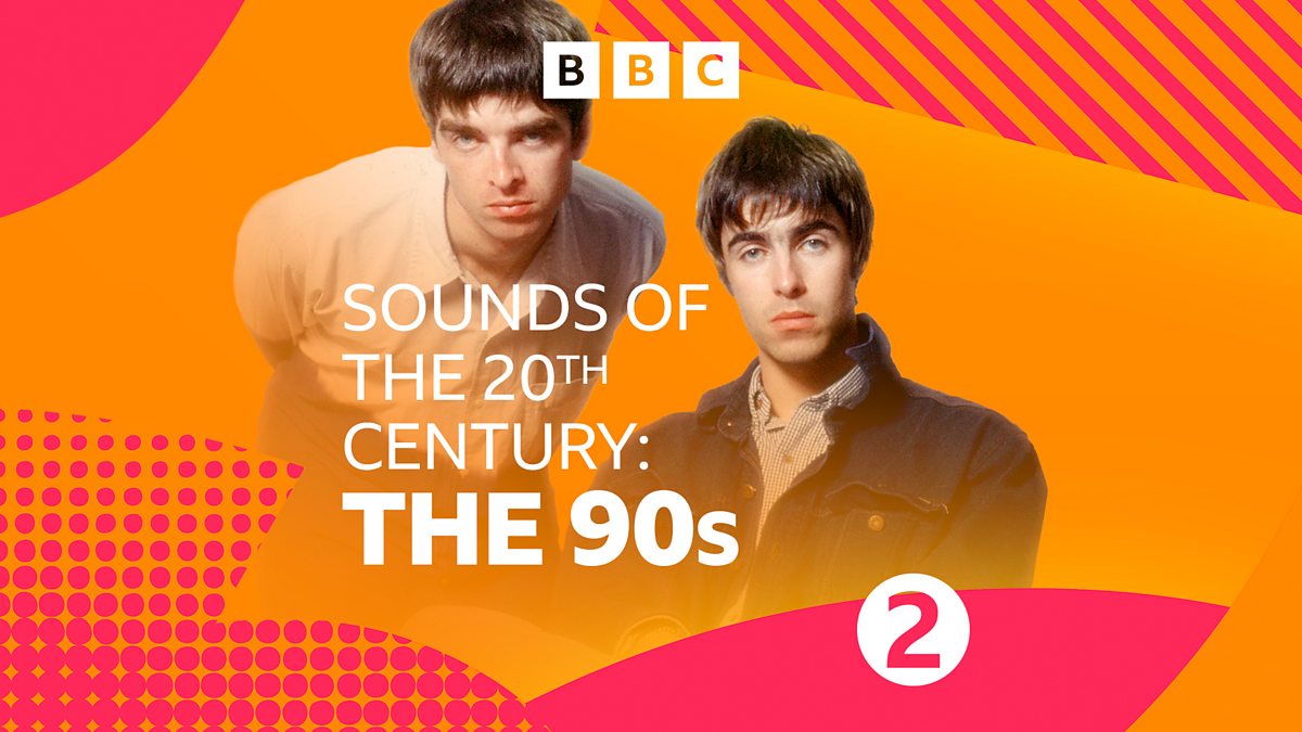 BBC Radio 2 - Sounds of the 20th Century: The 90s