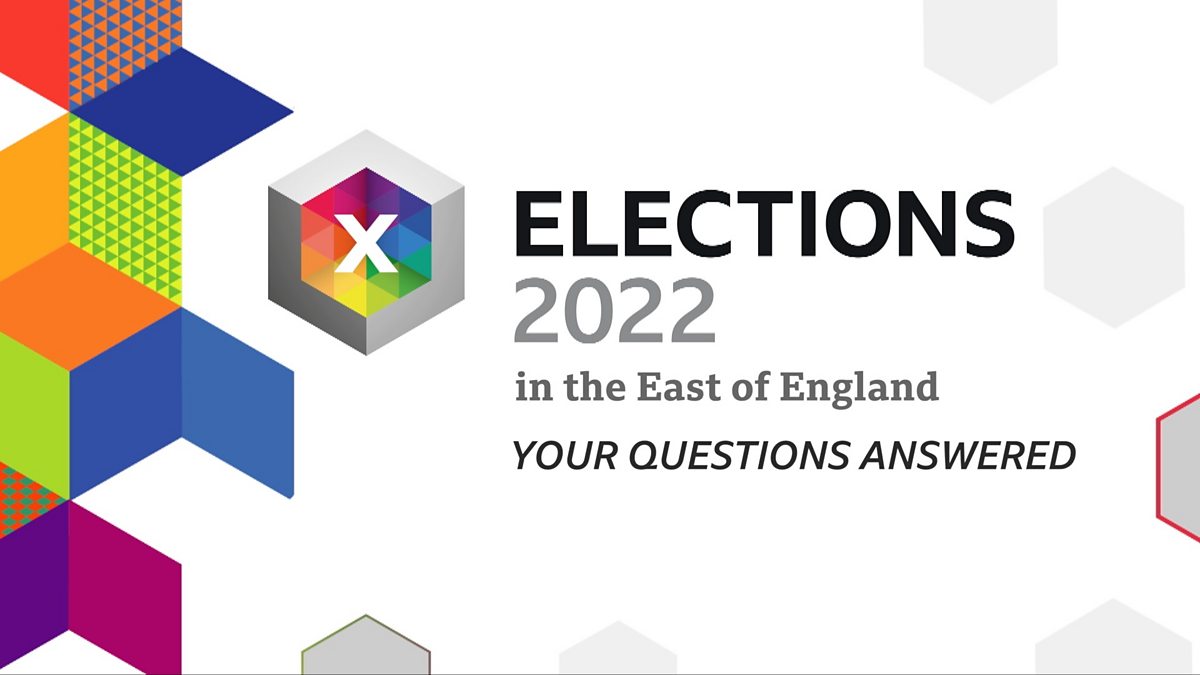 BBC One - Elections 2022 in the East of England