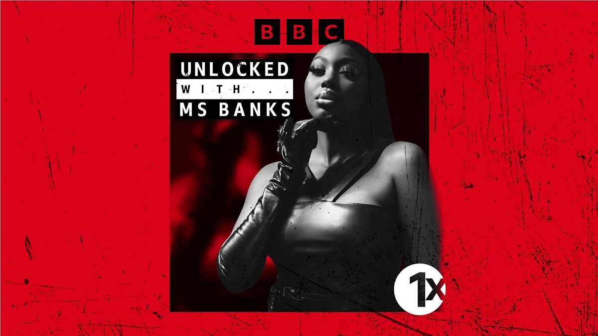 BBC Radio 1Xtra - Unlocked with..., Ms Banks