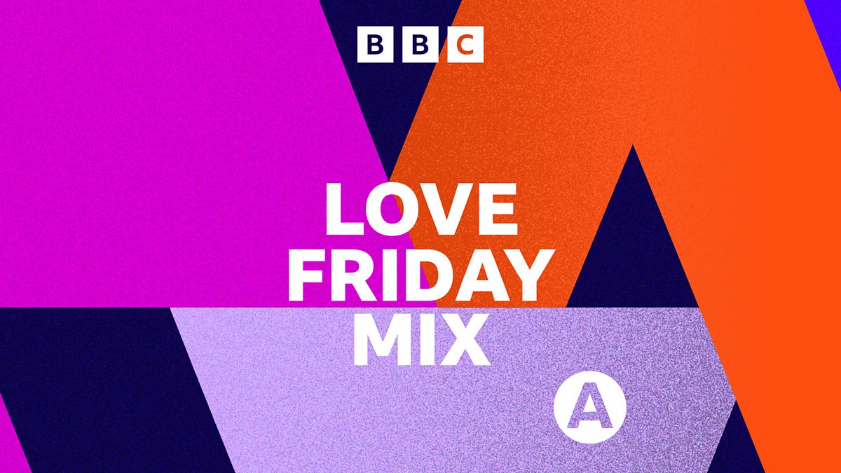 BBC Asian Network - Asian Network's Love Friday Mix - Available now
