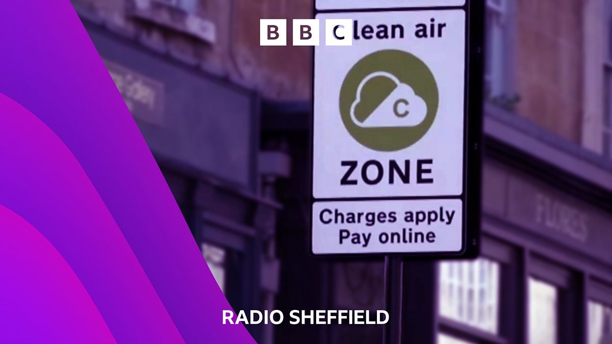 BBC Radio Sheffield - BBC Radio Sheffield, Clean Air Zone coming to ...