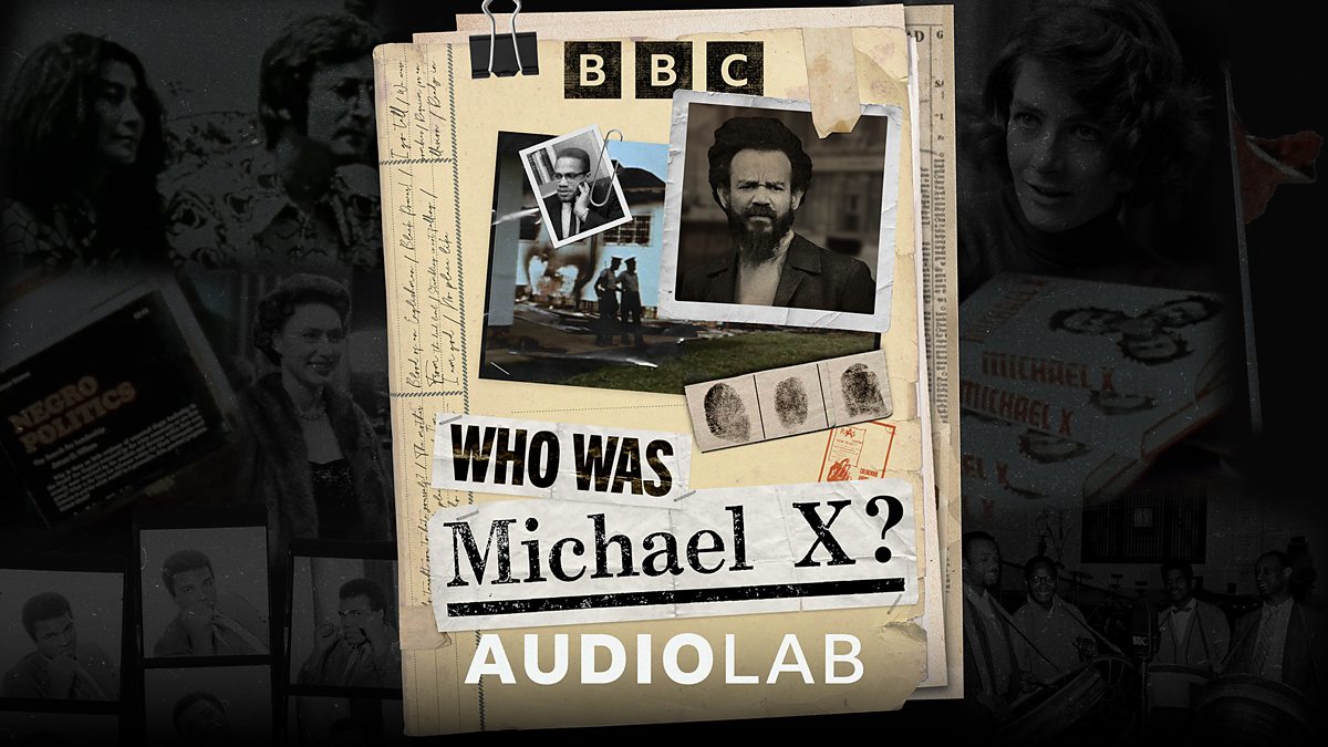 BBC Sounds - Who Was Michael X?, Introducing Who Was Michael X?