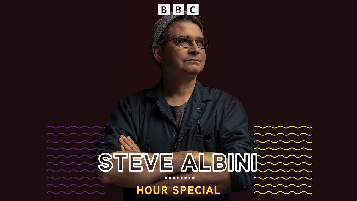 BBC Radio Ulster - Stephen McCauley, Steve Albini Remembered, Steve Albini