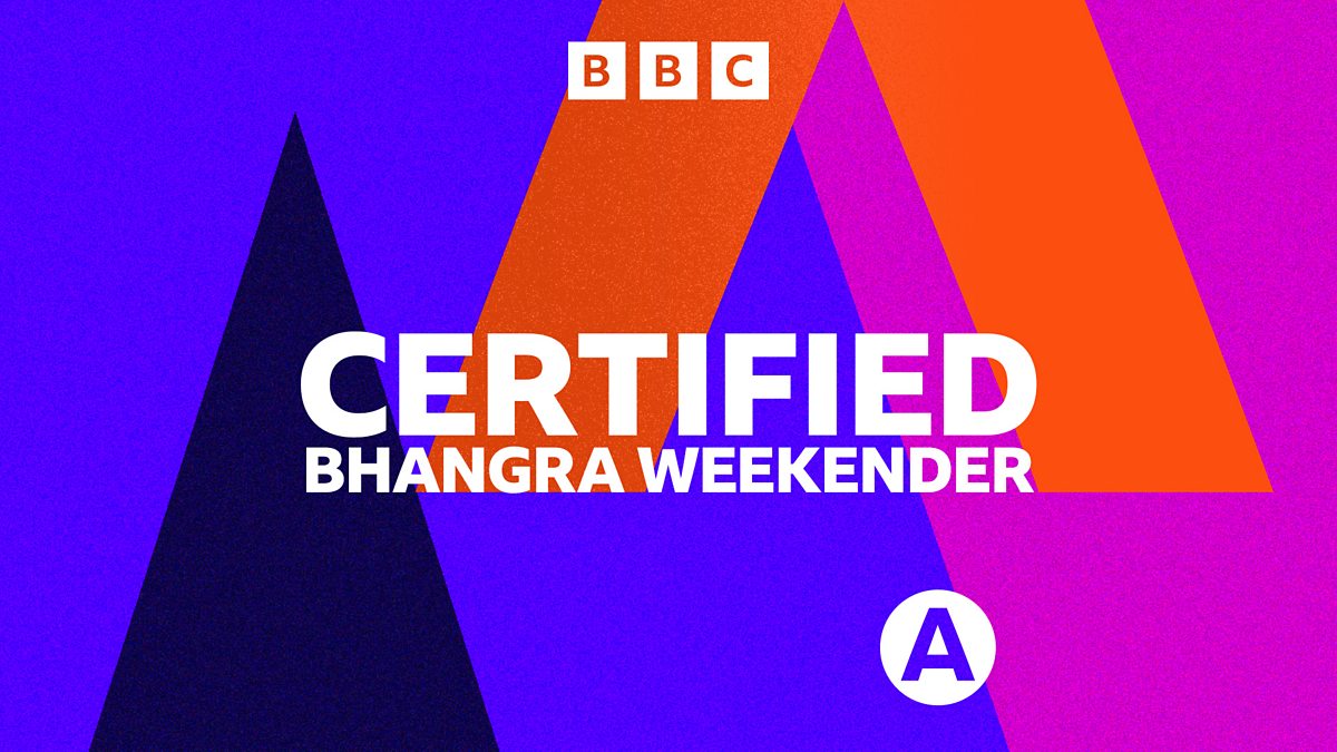 BBC Asian Network - Asian Network Certified, Bhangra Weekender - Episode guide