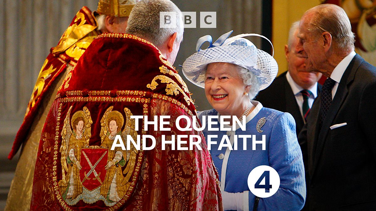 BBC Radio 4 - The Queen and Her Faith