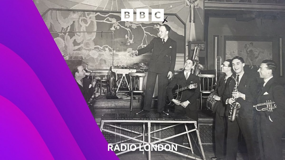 BBC Radio London - BBC Radio London, What does 1930s dance music sound ...