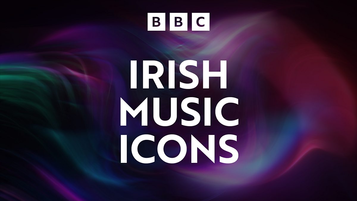 BBC Radio Ulster - Irish Music Icons - Available now