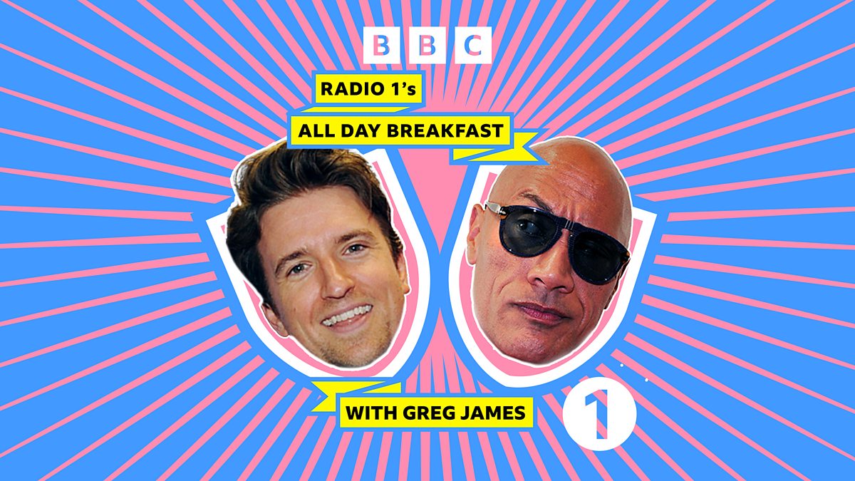 BBC Radio 1 - Radio 1’s All Day Breakfast with Greg James, Dwayne "The ...
