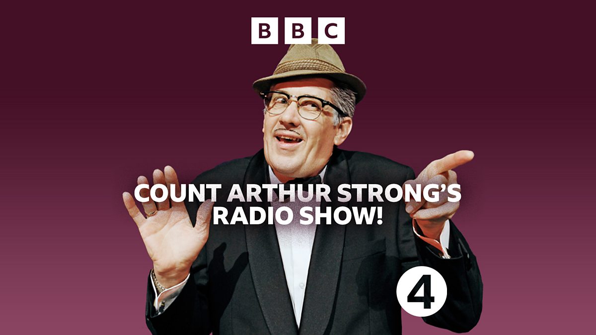 BBC Radio 4 - Count Arthur Strong's Radio Show! - Available now