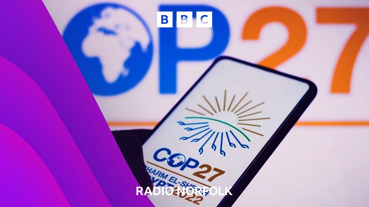 BBC Radio Norfolk - Chris Goreham, Cop 27, COP27 starts this weekend