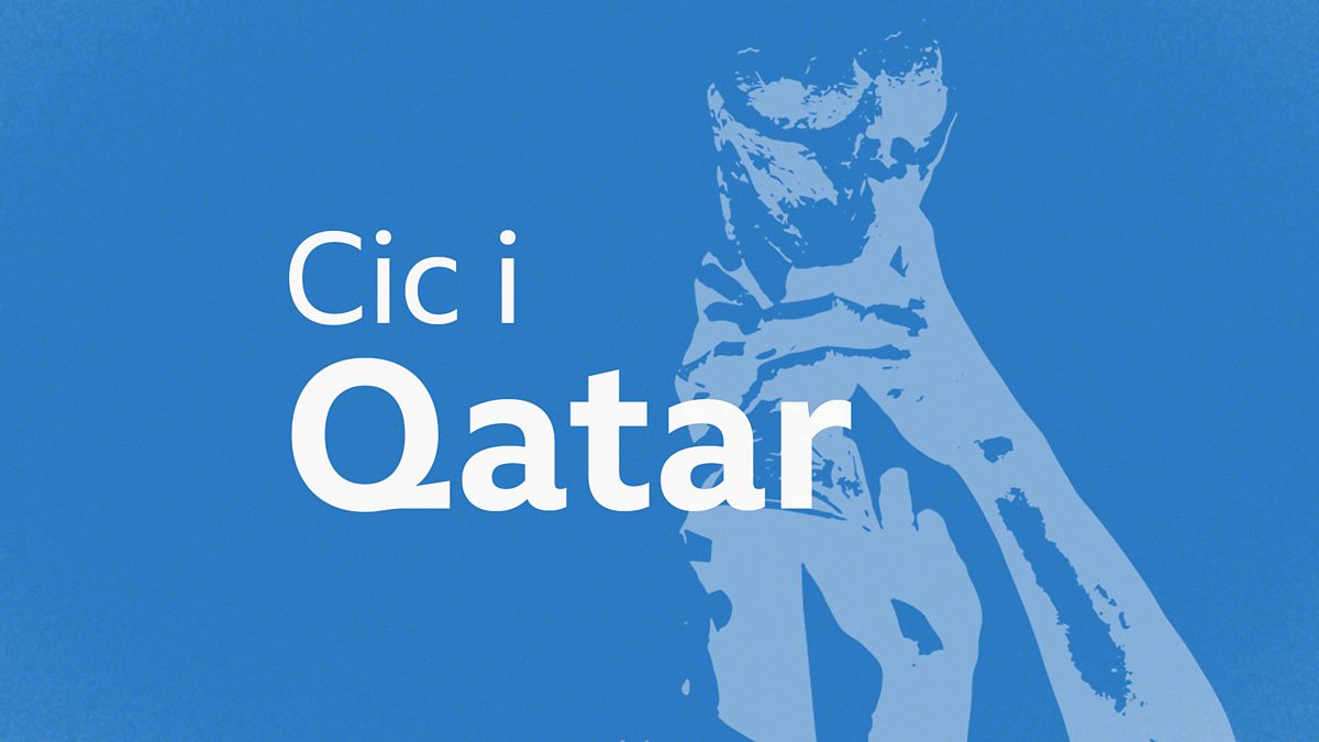 BBC Radio Cymru - Aled Hughes - Cic i Qatar