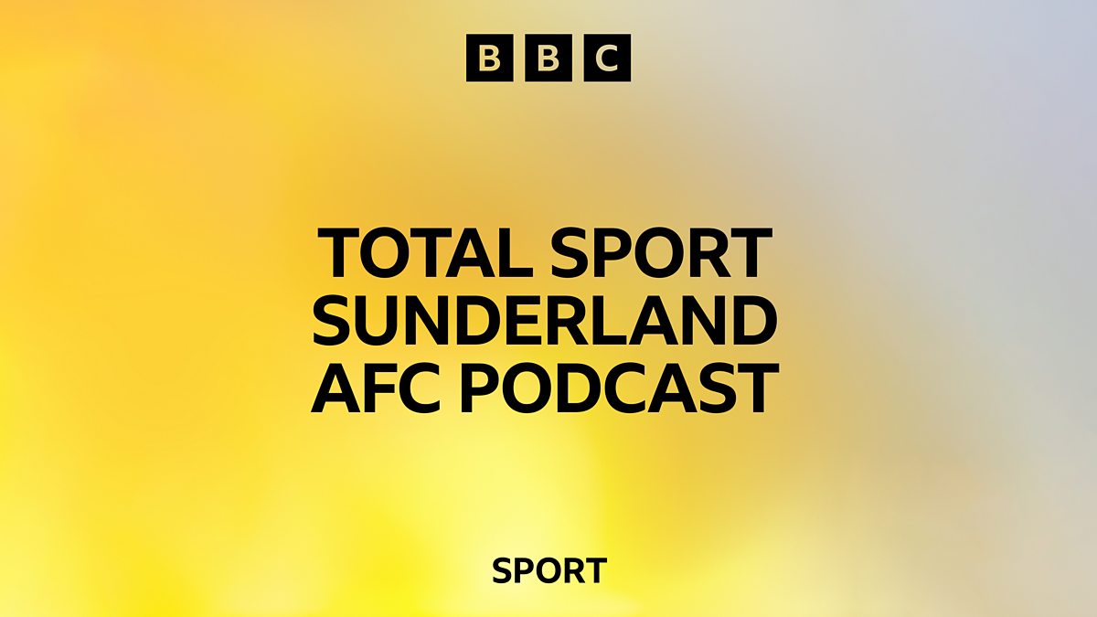 BBC Radio Newcastle - Total Sport Sunderland AFC Podcast - Downloads
