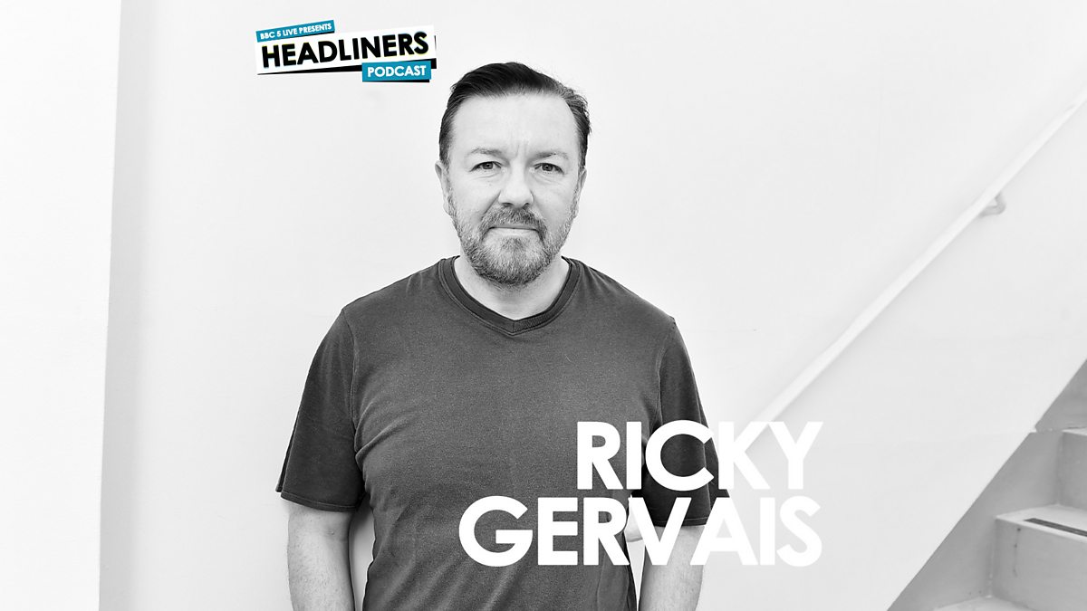 BBC Radio 5 Live - Headliners with Nihal Arthanayake, Ricky Gervais