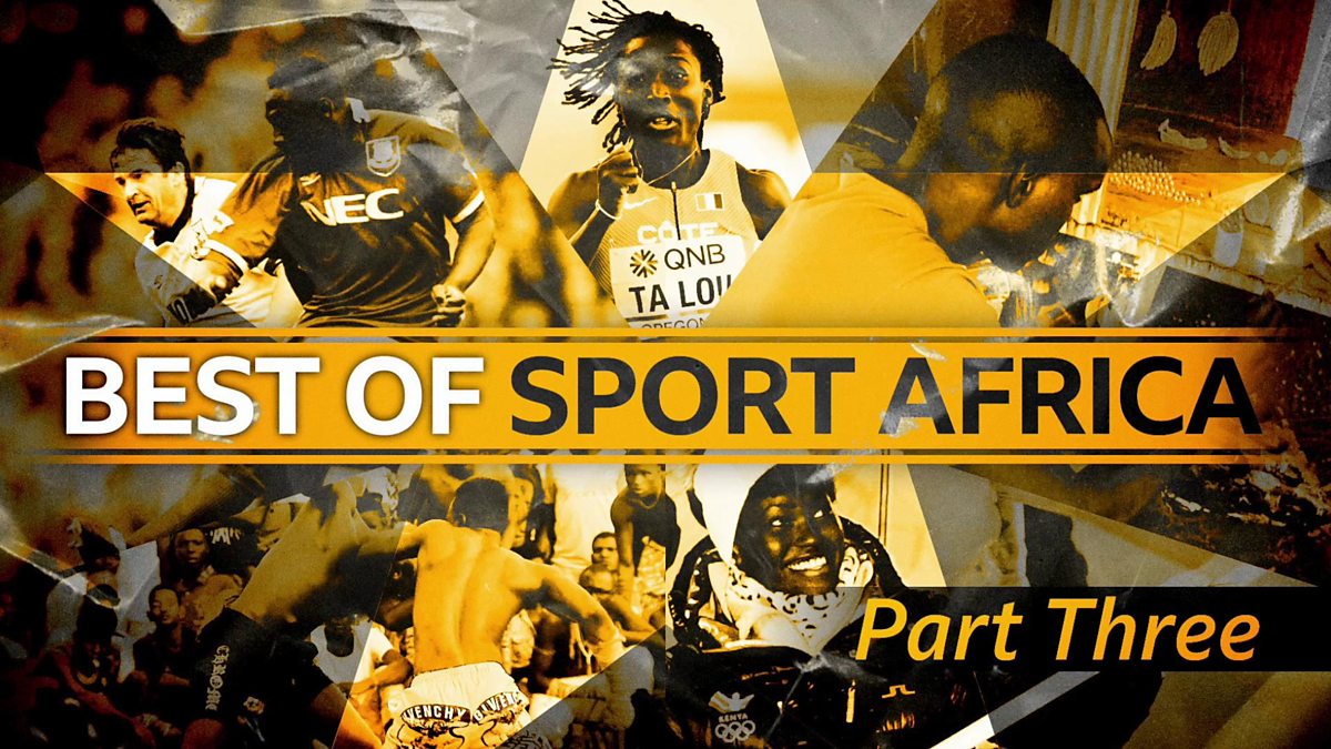 BBC World Service TV - BBC Sport Africa, Best of Sport Africa - Part Three