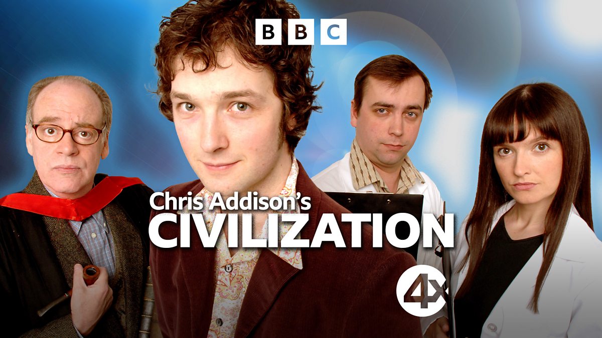 BBC Radio 4 Extra - Chris Addison's Civilization