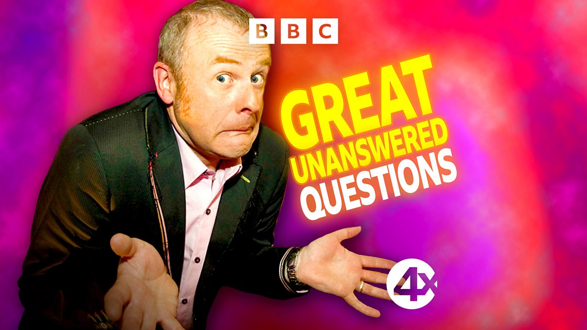 BBC Radio 4 Extra - Great Unanswered Questions