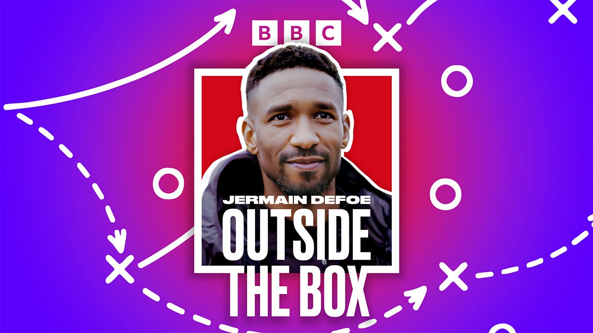 BBC Radio 5 Live - Jermain Defoe: Outside The Box, Introducing ...