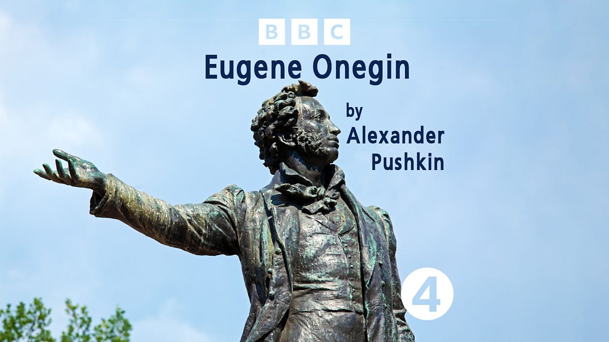 BBC Radio 4 - Eugene Onegin by Alexander Pushkin - Episode guide