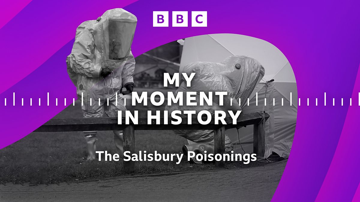 BBC Local Radio - My Moment In History, The Salisbury Poisonings, 4 ...