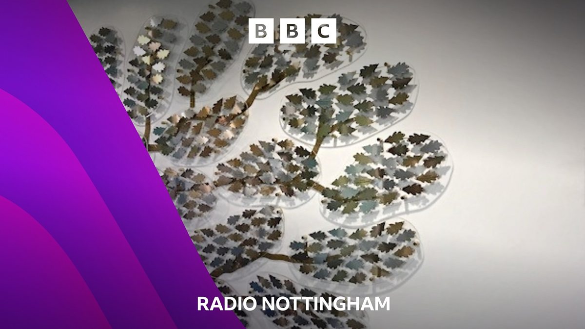 BBC Radio Nottingham - BBC Radio Nottingham, 'Powerful' tree of ...