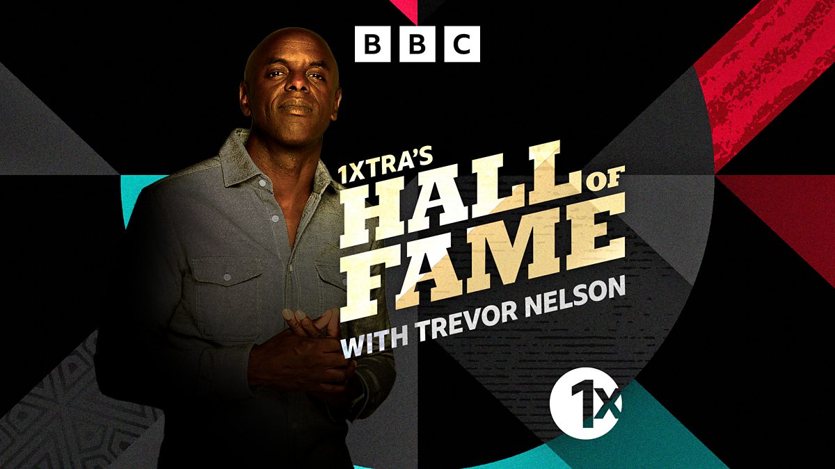 BBC Radio 1Xtra - Trevor Nelson, 1Xtra's Hall of Fame with Trevor Nelson