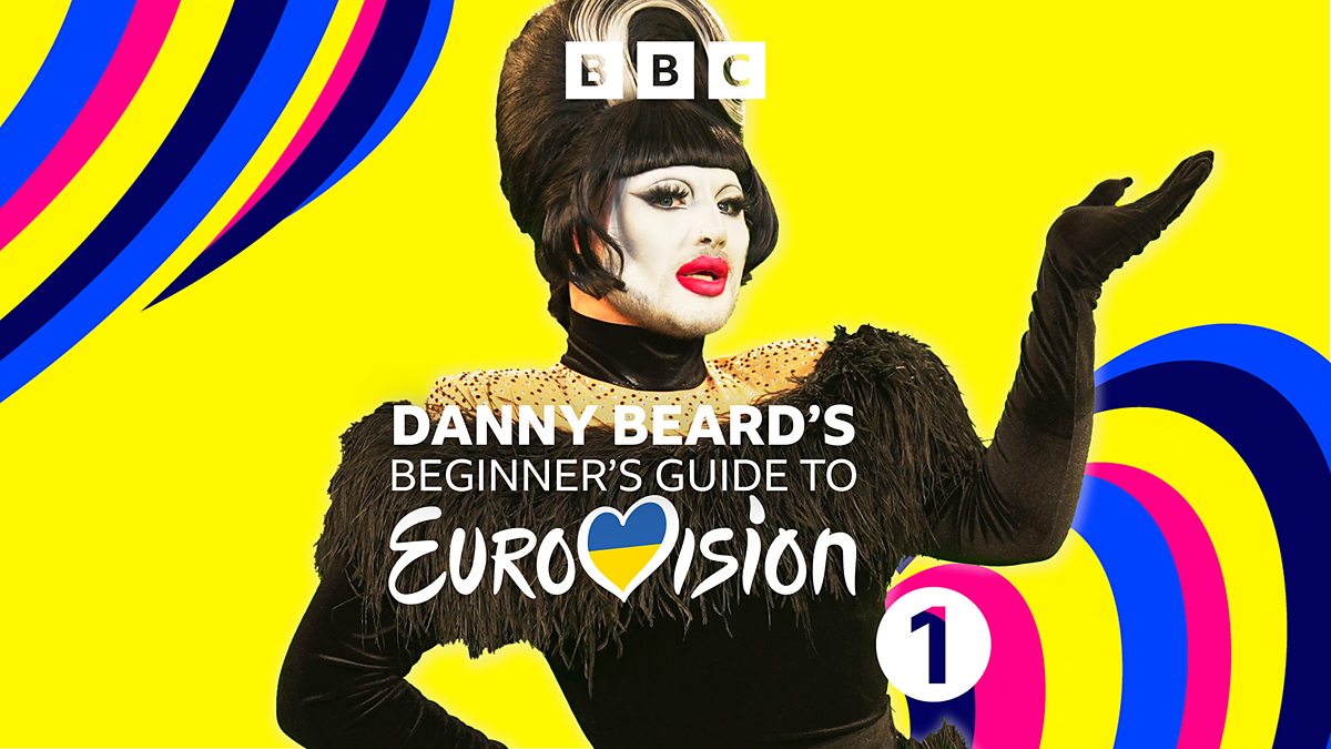 BBC Radio 1 - Danny Beard's Beginner's Guide to Eurovision - Episode guide