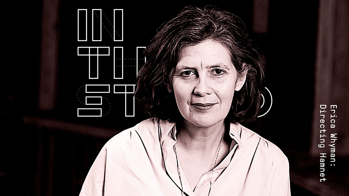 BBC World Service - In the Studio, Erica Whyman: Directing Hamnet