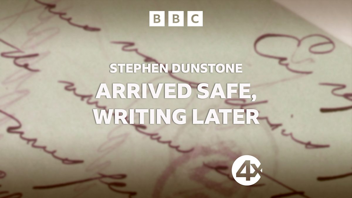 BBC Radio 4 Extra - Stephen Dunstone - Arrived Safe, Writing Later