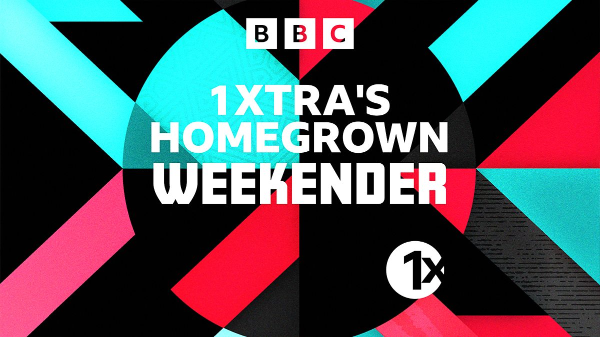 BBC Radio 1Xtra - 1Xtra's Homegrown Weekender - Episode guide