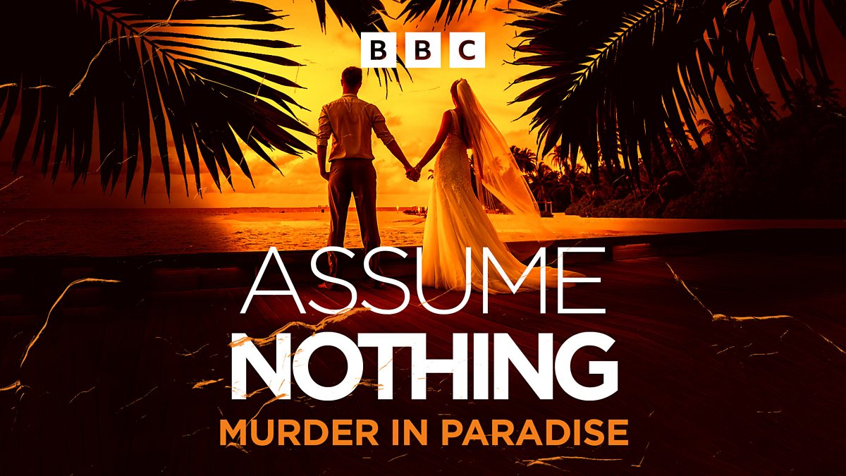 BBC Radio Ulster - Assume Nothing, Murder in Paradise, Episode 1: Paradise