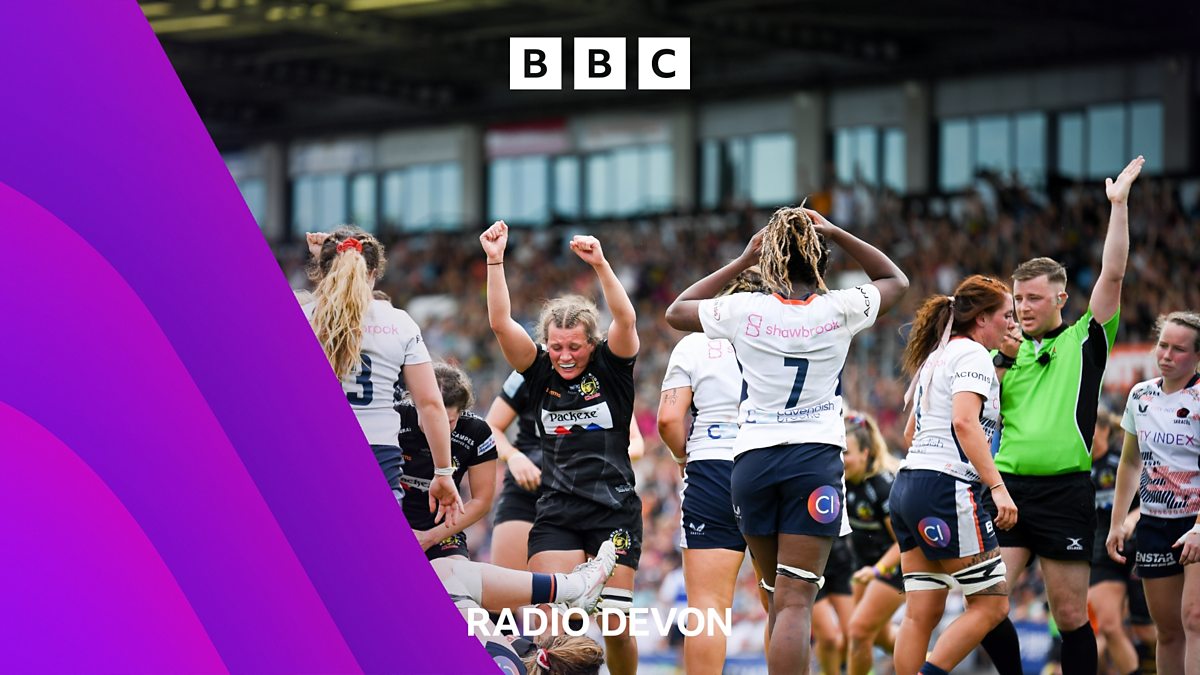 BBC Radio Devon - BBC Radio Devon, Exeter Chiefs thrilling win in Women ...