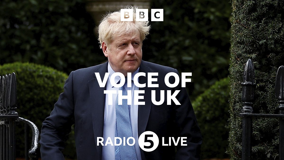 BBC Radio 5 Live - Voice of the UK, Boris Johnson: do you want him gone?
