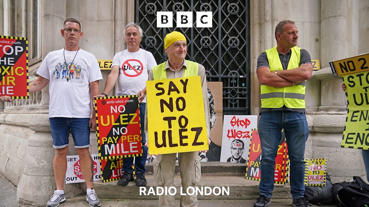 BBC Radio London - BBC Radio London, ULEZ: Why is London's mayor being ...