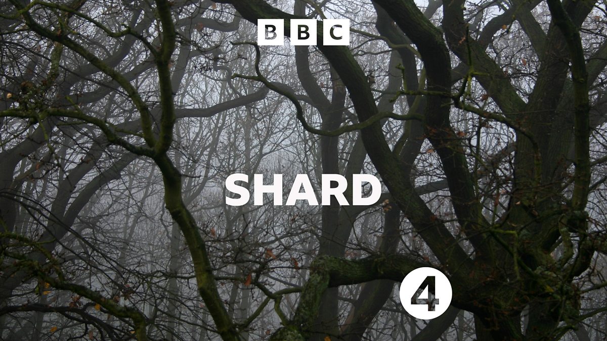 BBC Radio 4 - Drama on 4, Shard