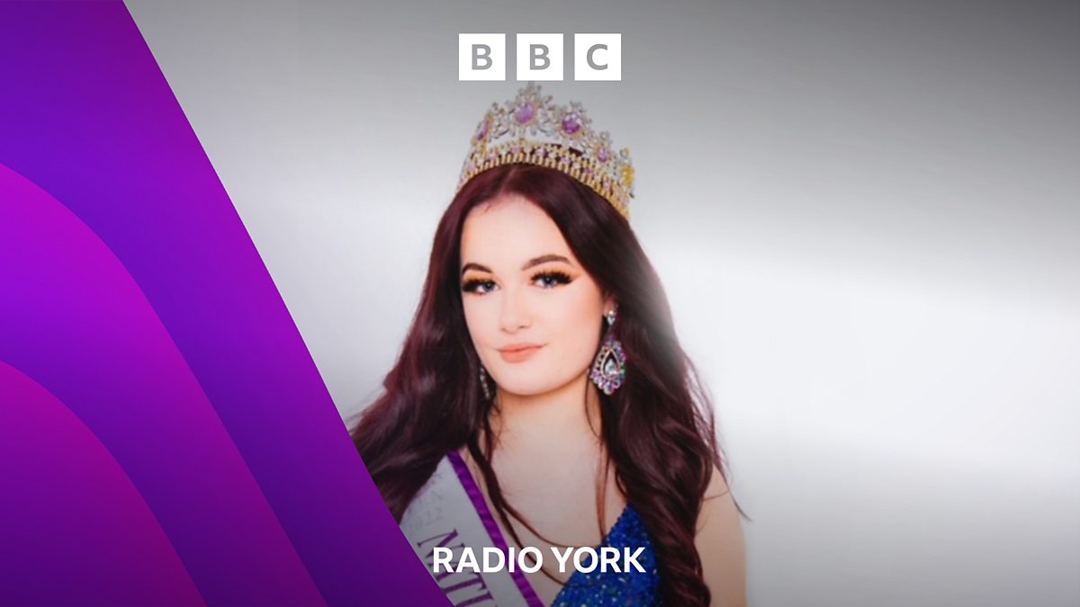 BBC Radio York - BBC Radio York, York pageant queen: "I will not let ...