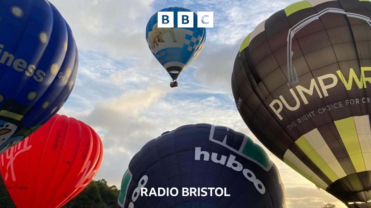 BBC Radio Bristol - BBC Radio Bristol, Bristol’s Balloon Fiesta: The ...