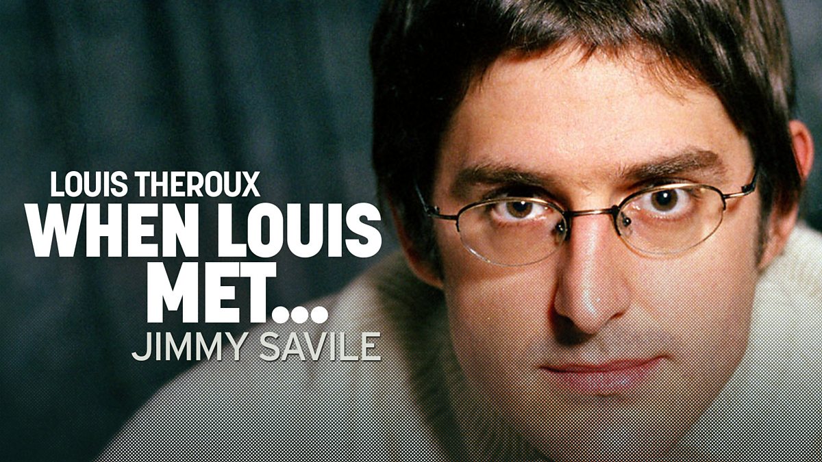 BBC Two - When Louis Met..., Series 1, Jimmy Savile
