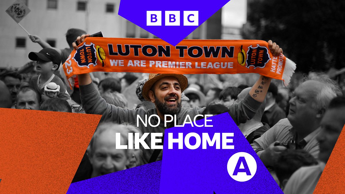 BBC Asian Network - Luton Town: No Place Like Home - Episode guide